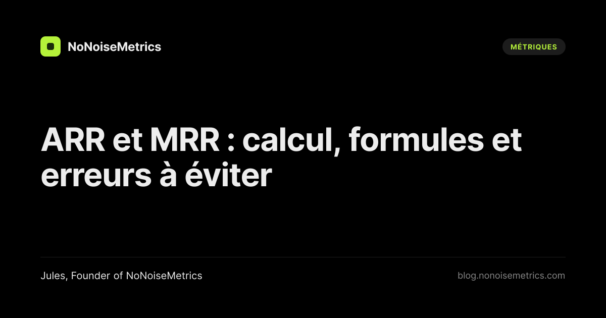ARR et MRR : calcul, formules et erreurs à éviter